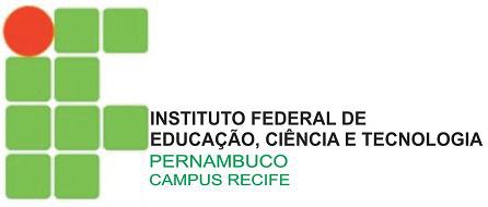 Instituto Federal de Educação, Ciência e Tecnologia de Pernambuco- IFPE ...